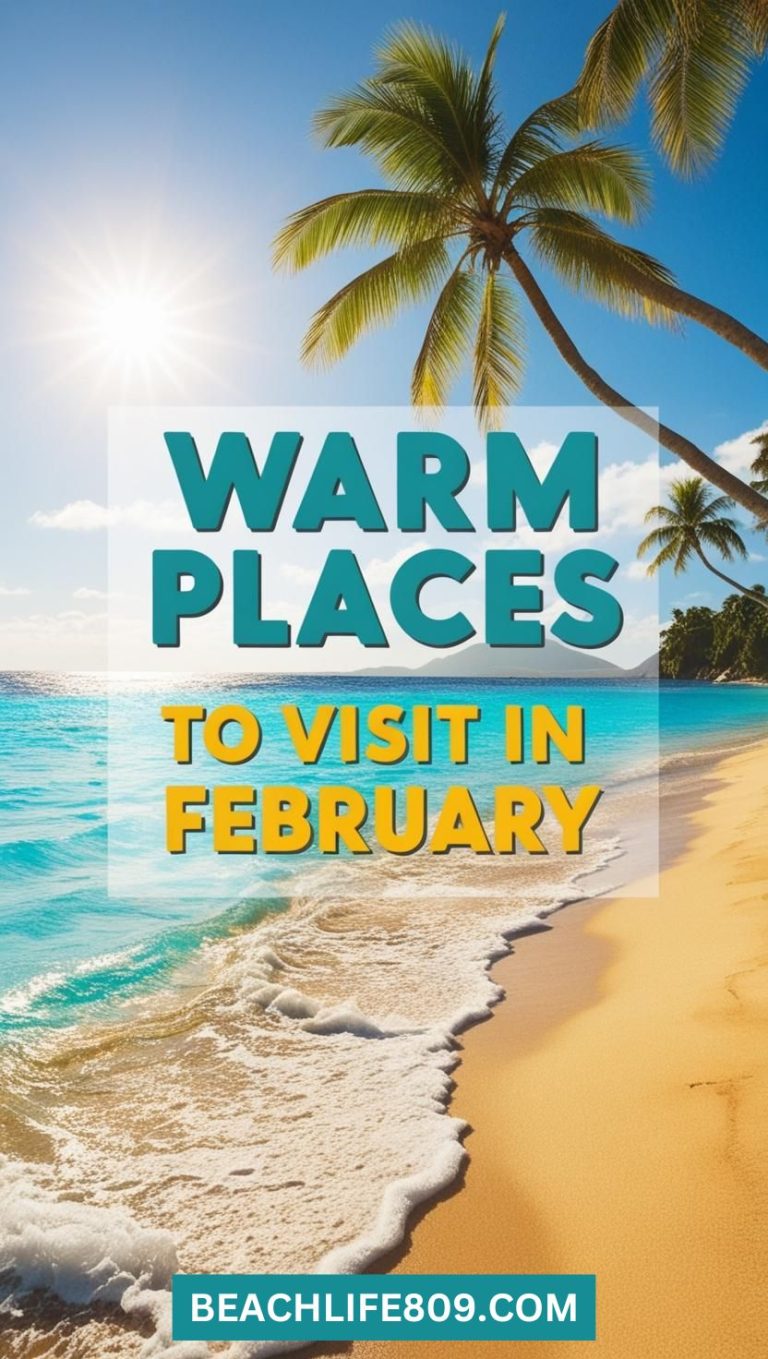Warm Places To Visit In February - Beach Life 809